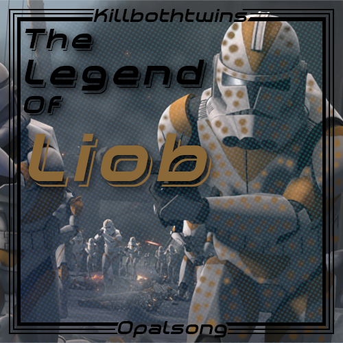 The Legend Of Liob [PODFIC] - Opalsong - Star Wars: The Clone Wars (2008) - All Media Types ...